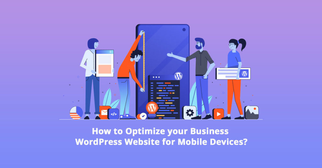 How to Optimize Your WordPress Website for Mobile Devices?