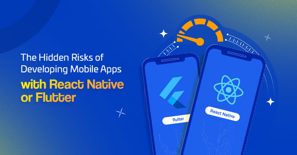 Uncover Hidden Risks of Mobile Apps with React Native & Flutter