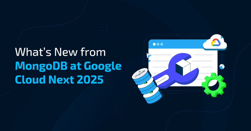 MongoDB at Google Cloud Next 2025 | Innovations & Key Announcements